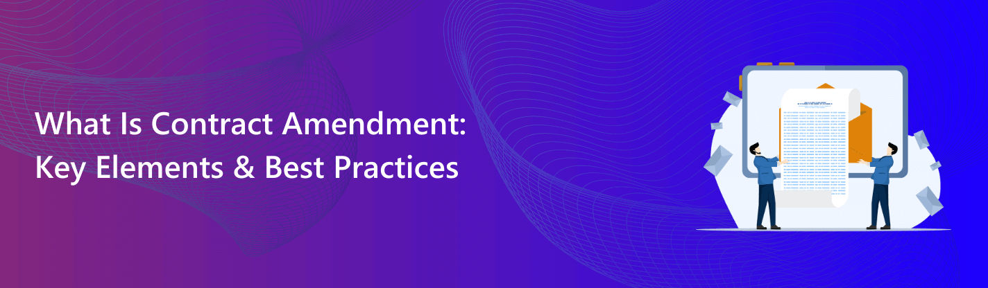 What Is Contract Amendment | Key Elements & Best Practices